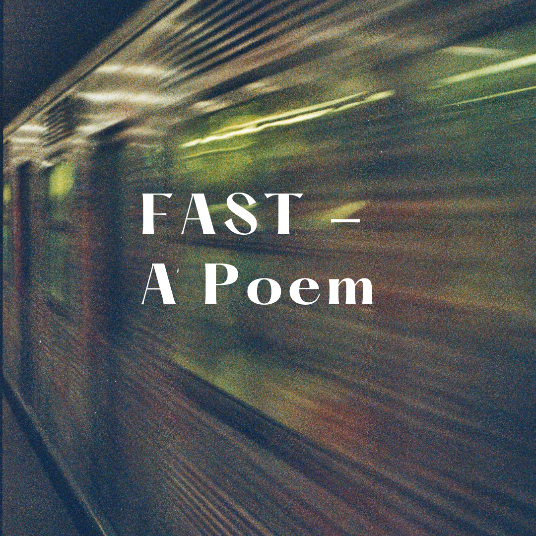 Fast – A Poem – Raíces: Rooted in Faith, Familia, and Friendship